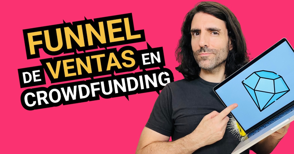 Funnel de ventas en crowdfunding 💎 - Valentí Acconcia